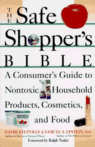 THE SAFE SHOPPERS Bible: A Consumers Guide to Nontoxic Household ...