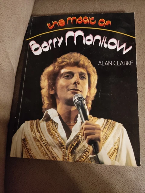THE MAGIC OF Barry Manilow Book By Alan Clark, Prize Publishing £2.50 ...