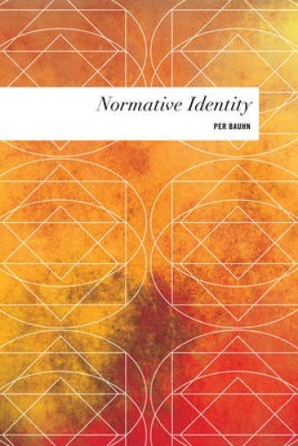 NORMATIVE IDENTITY (VALUES and Identities: Crossing Philosophical ...