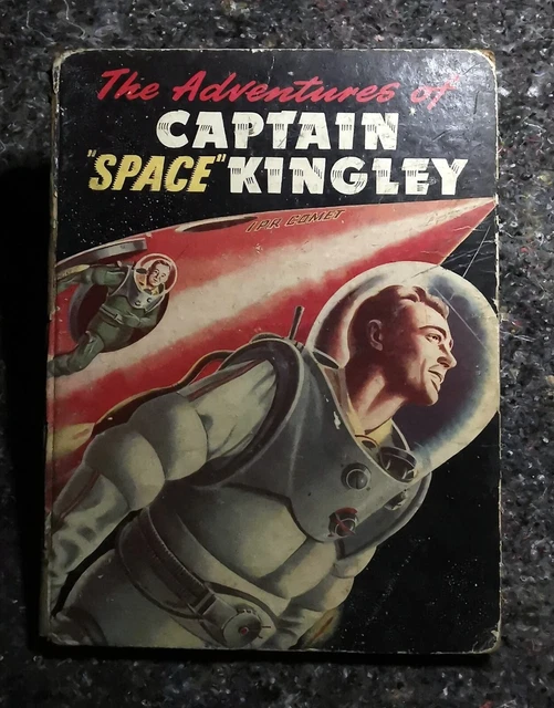 THE ADVENTURES OF Captain "Space" Kingley Ray Sonin (1952 Hardback ...