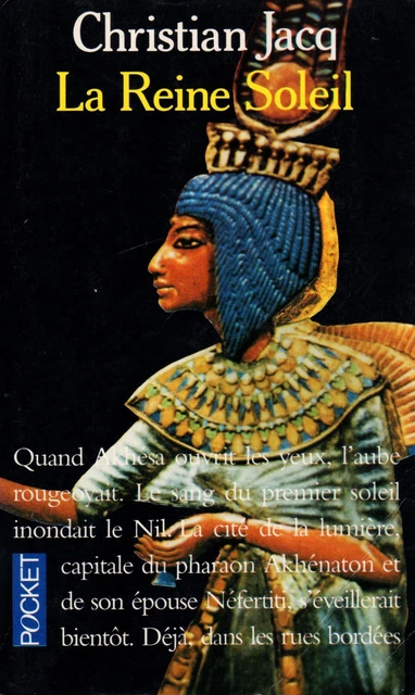 LA REINE SOLEIL L'aimée de Toutankhamon Christian JACQ Egypte EUR 4,00 ...