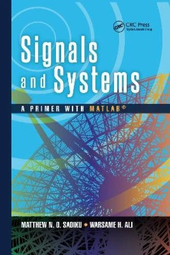 SIGNALS AND SYSTEMS: A Primer with MATLAB (R) by Matthew N. O. Sadiku £44.92 - PicClick UK