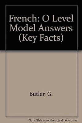 FRENCH: &O& LEVEL Model Answers (Key Facts), Butler, G., Used; Good ...