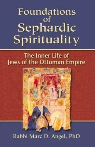RABBI MARC D. Angel, PhD Foundations of Sephardic Spirituality (Relié ...