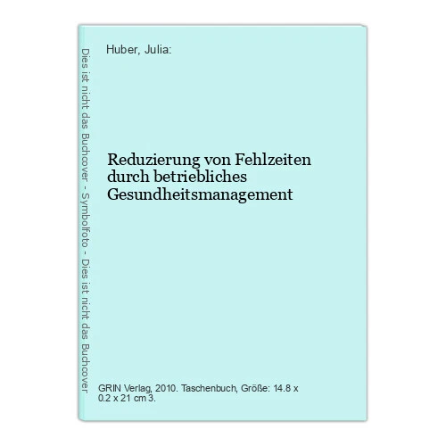 REDUZIERUNG VON FEHLZEITEN durch betriebliches Gesundheitsmanagement Huber, Juli EUR 15,33 ...