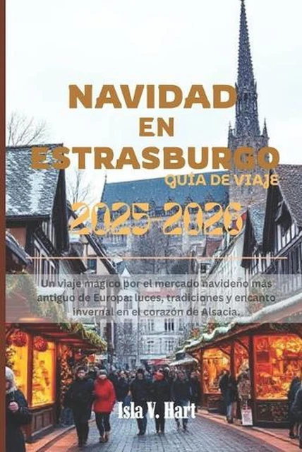 NAVIDAD EN ESTRASBURGO Gua de Viajes 2026-2026: Un viaje m?gico por el mercado n £24.63 ...