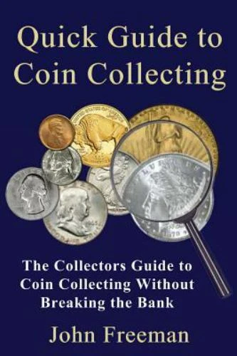 QUICK GUIDE TO Coin Collecting : The Collectors Guide to Coin ...