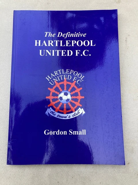 DEFINITIVE HARTLEPOOL UNITED FC book statistical history to 1998 £15.00 ...