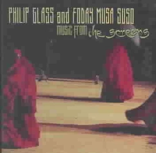 PHILIP GLASS AND Foday Musa Suso: The Screens by Philip Glass NEUF EUR ...