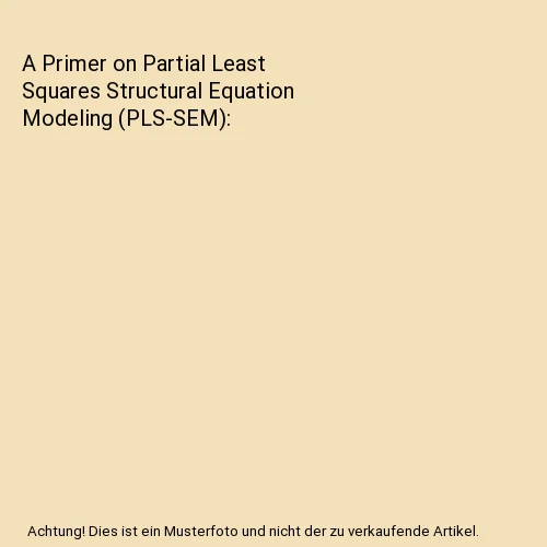 A PRIMER ON Partial Least Squares Structural Equation Modeling (PLS-SEM ...