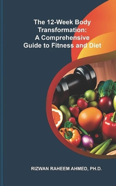 THE 12-WEEK BODY Transformation: A Comprehensive Guide to Fitness and ...
