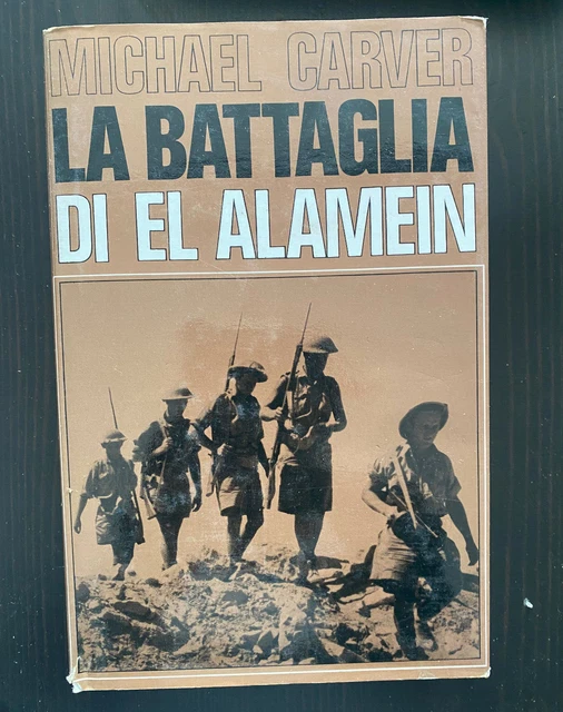 &LA BATTAGLIA DI El Alamein", Michael Carver, Baldini & Castoldi, 1964 ...