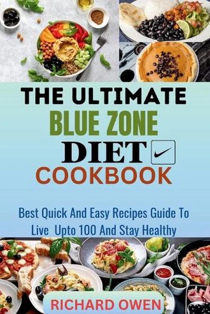 THE ULTIMATE BLUE Zone Diet Cookbook: Best, Quick And Easy Recipes ...