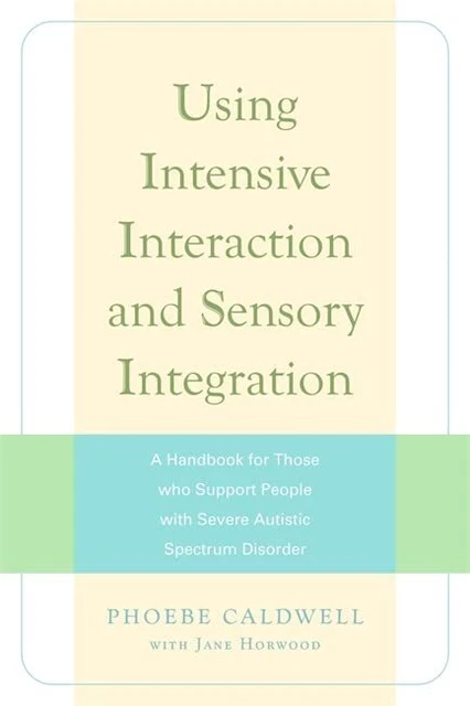 USING INTENSIVE INTERACTION and Sensory Int... by Phoebe Caldwell with ...