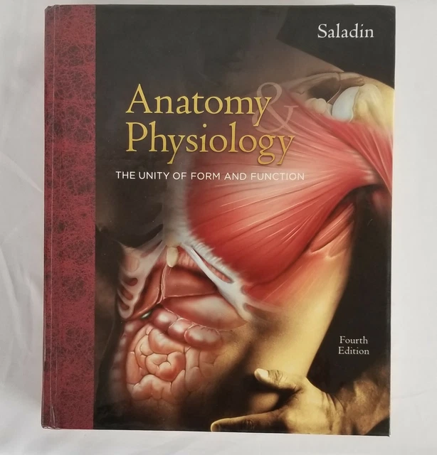 ANATOMY & PHYSIOLOGY : The Unity of Form and Function by Saladin Fourth ...