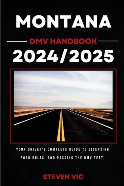MONTANA DMV HANDBOOK 2024/2025: Your Driver's Complete Guide to ...