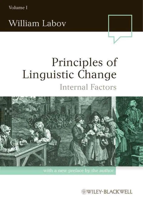 PRINCIPLES OF LINGUISTIC Change, Volume 1: Internal Factors by William ...