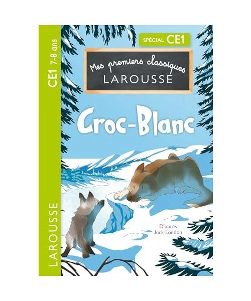 MES PREMIERS CLASSIQUES Larousse : Croc-Blanc - CE1, Culleton, Anna EUR ...