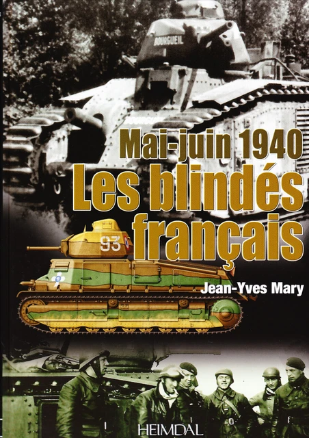 LIVRE MAI-JUIN 1940 Les blindés français Jean-Yves Mary éditions ...