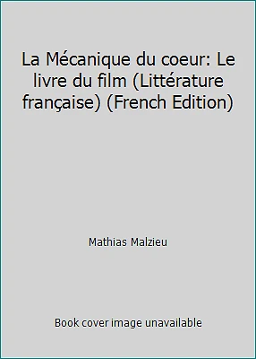 LA MÉCANIQUE DU coeur: Le livre du film (Littérature française) (French ...