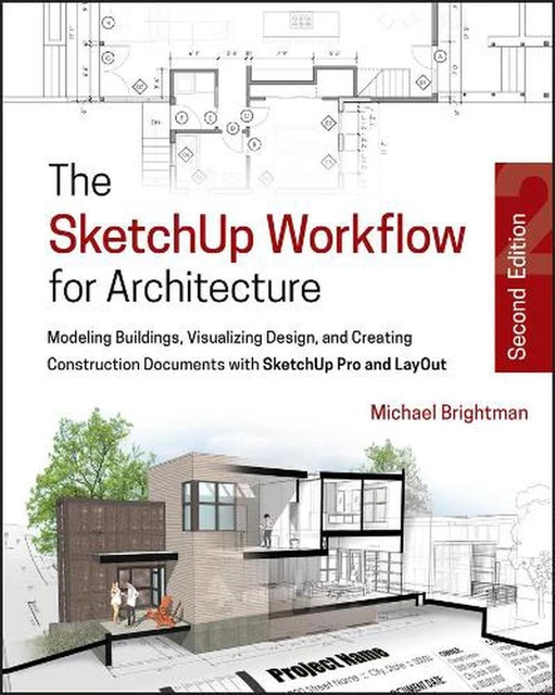 THE SKETCHUP WORKFLOW for Architecture: Modeling Buildings, Visualizing Design, £54.49 - PicClick UK
