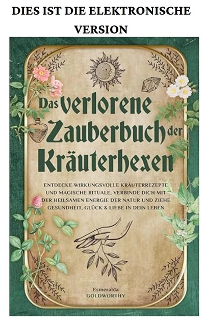 DAS VERLORENE ZAUBERBUCH der Kräuterhexen: Entdecke wirkungs 2025 Esmeralda Gold EUR 11,73 ...