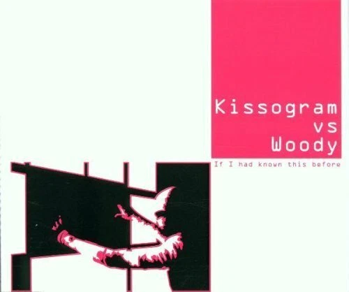 KISSOGRAM (MAXI-CD) IF I had known this before (2001, vs Woody) EUR 7 ...