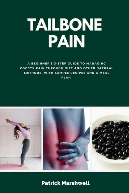TAILBONE PAIN: A Beginner's 3-Step Guide to Managing Coccyx Pain ... TAILBONE PAIN: A Beginner's 3-Step Guide to Managing Coccyx Pain ...