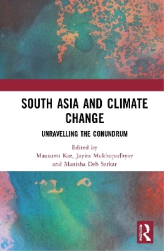 MANISHA DEB SARKAR South Asia and Climate Change (Relié) EUR 217,80 ... MANISHA DEB SARKAR South Asia and Climate Change (Relié) EUR 217,80 ...
