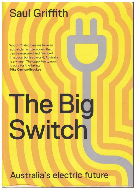 SAUL GRIFFITH THE BIG SWITCH: AUSTRALIA'S ELECTRIC FUTURE SC Book EUR ...