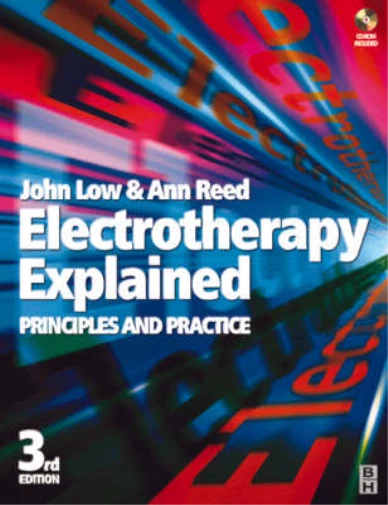 ELECTROTHERAPY EXPLAINED: PRINCIPLES and Practice, Low BA(Hons) FCSP ...