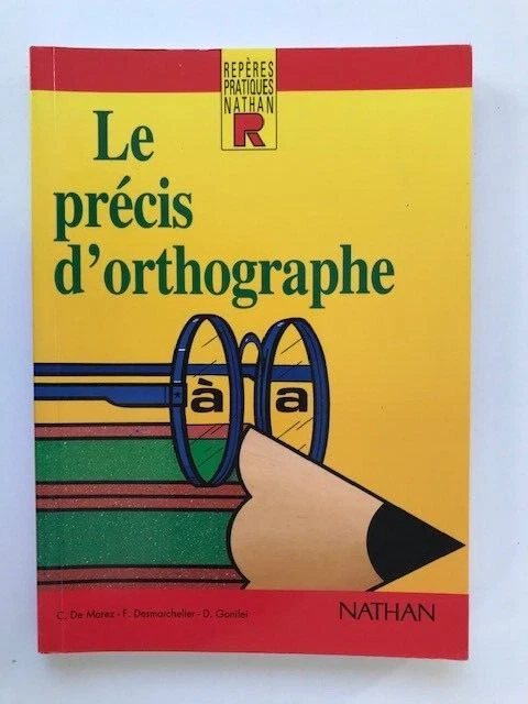 LE PRECIS D'ORTHOGRAPHE - REPERES PRATIQUES NATHAN 1995 - DE MAREZ ...