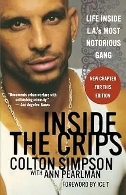 INSIDE THE CRIPS: Life Inside L.A.s Most Notorious Gang, Simpson ...