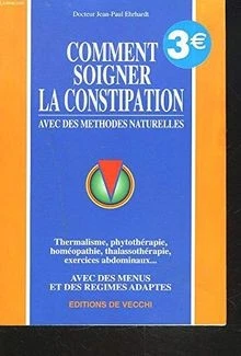 COMMENT SOIGNER LA CONSTIPATION. Avec des méthodes na... | Livre | état très bon EUR 6,19 ...