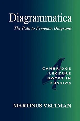 DIAGRAMMATICA: THE PATH to Feynman Diagrams Martinus Veltman New Book £ ...