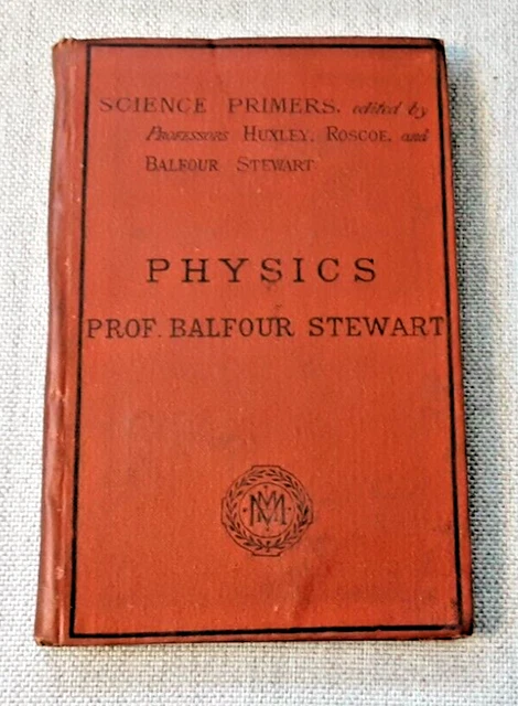 PHYSICS SCIENCE PRIMERS by Prof. Balfour STEWART 1878 5th Ed Small HB Book £14.99 - PicClick UK