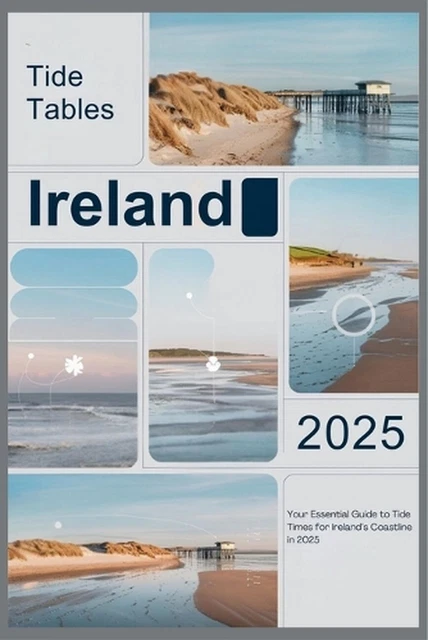 TIDE TABLES IRELAND 2025: Your Essential Guide to Tide Times for ...