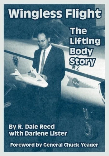 WINGLESS FLIGHT: THE Lifting Body Story by Reed, R. Dale EUR 47,27 ...