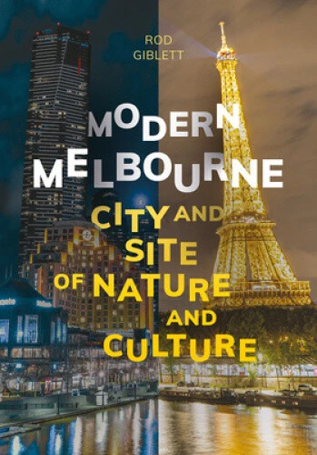 MODERN MELBOURNE: CITY and Site of Nature and Culture (Cultural Studies ...