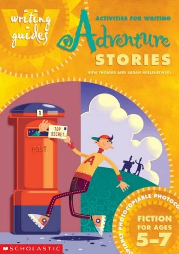 ACTIVITIES FOR WRITING Adventure Stories 5-7 (Writing Guides),Huw ...