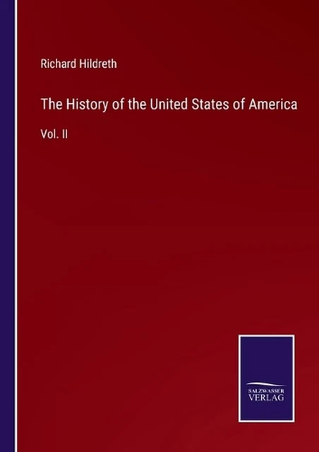THE HISTORY OF the United States of America: Vol. II by Richard ...