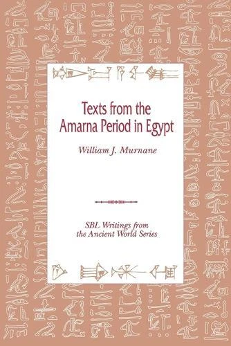 WILLIAM J. MURNANE Texts from the Amarna Period in Egypt (Poche) EUR 46 ...