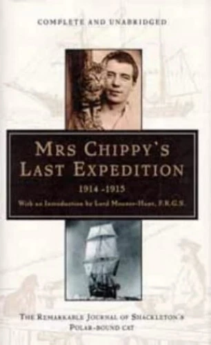 MRS. CHIPPY'S LAST Expedition: The Remarkable... by Alexander, Caroline ...