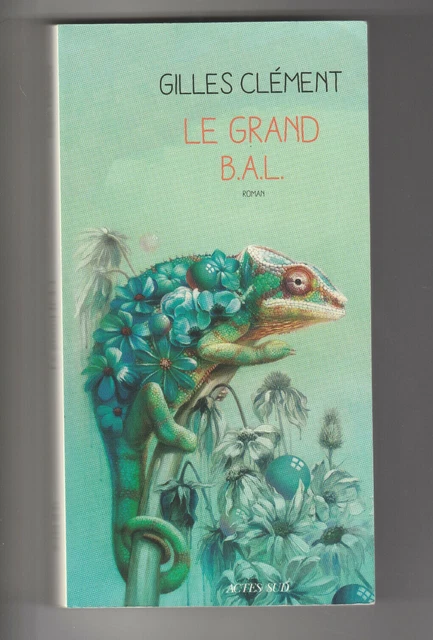 LE GRAND B.A.L. Gilles Clément anticipation SF écologie technologie ...