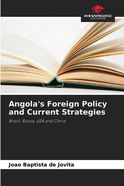 ANGOLA'S FOREIGN POLICY and Current Strategies by Jo?o Baptista de Jovita Paperb £64.49 ...