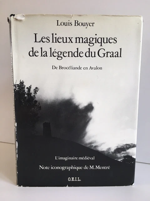 LOUIS BOUYER LES lieux magiques de la légende du GRAAL de Brocéliande ...