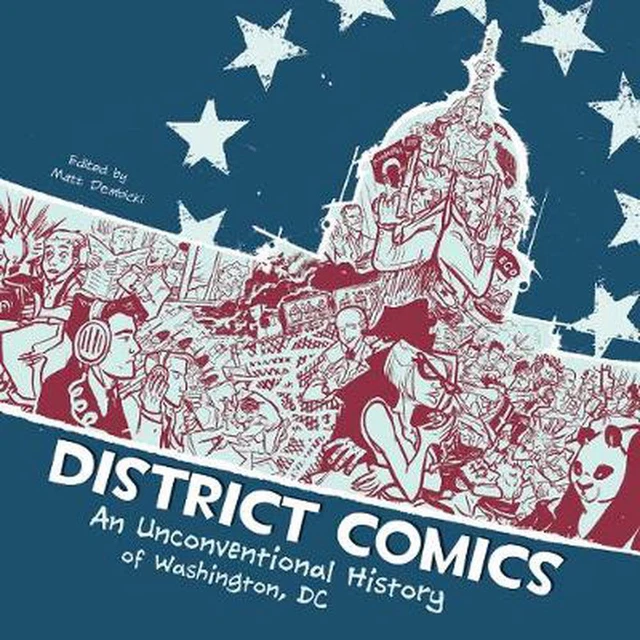 DISTRICT COMICS: AN Unconventional History of Washington, DC par Scott ...