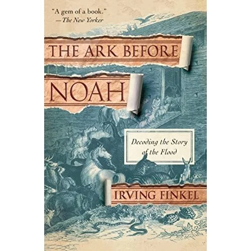 THE ARK BEFORE Noah: Decoding the Story of the Flood - Paperback NEW ...