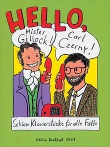 HELLO, MR GILLOCK! Hello, Carl Czerny! - Schöne Kla... | Livre | état acceptable EUR 17,94 ...