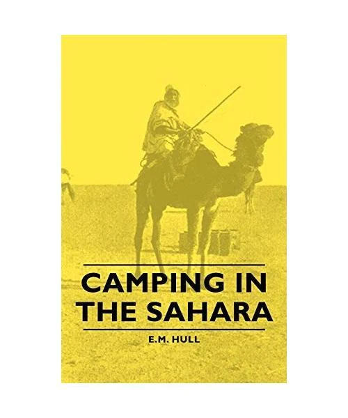 CAMPING IN THE Sahara, Edith Maude Hull EUR 25,83 - PicClick FR